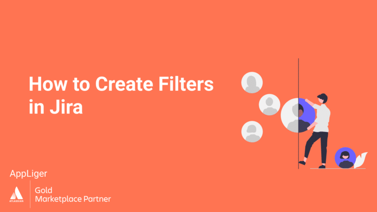 How to Create Filters in Jira [2024 Guide] - AppLiger